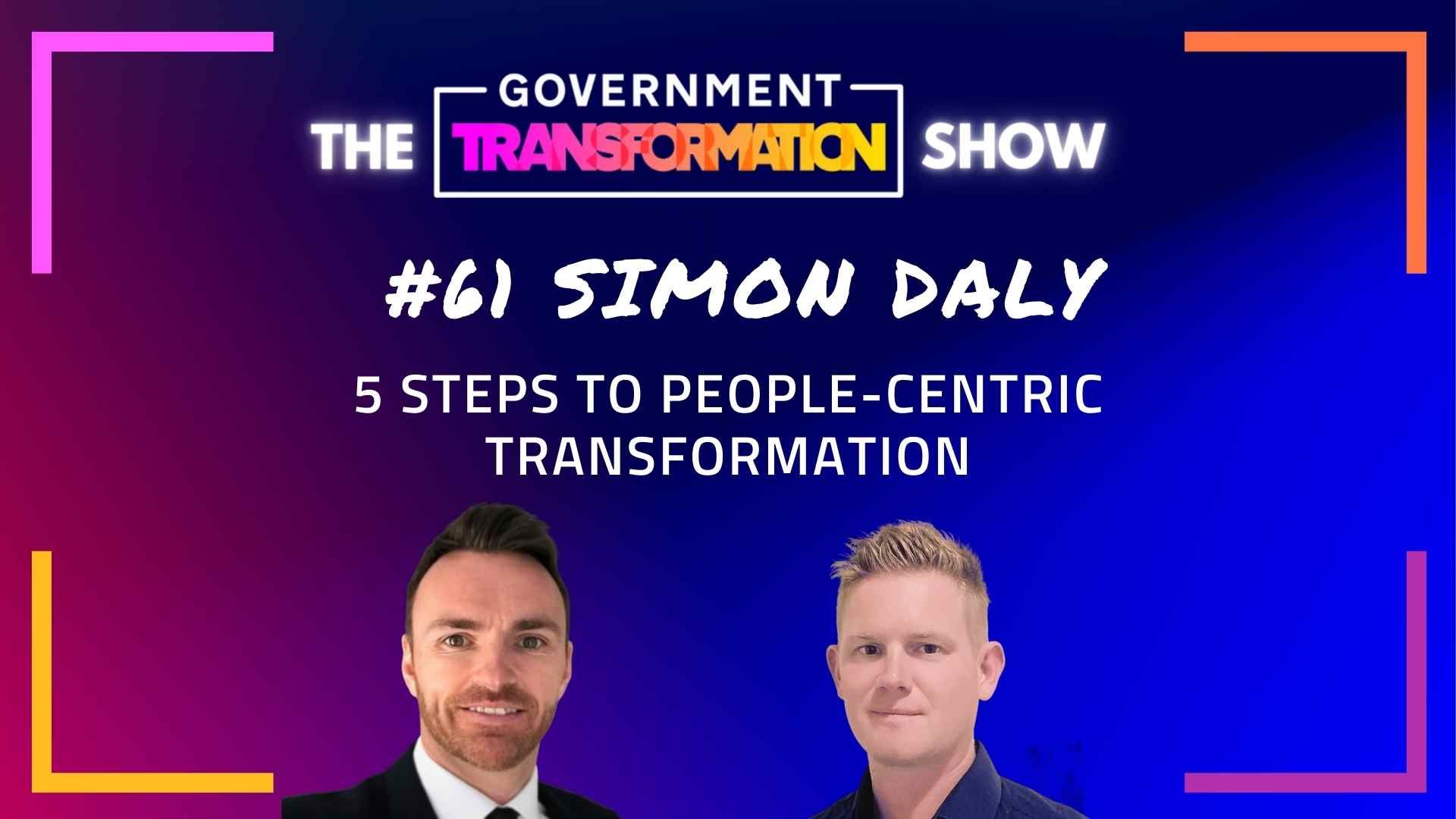 Government Transformation Show #61: Five Steps to People-Centric ...